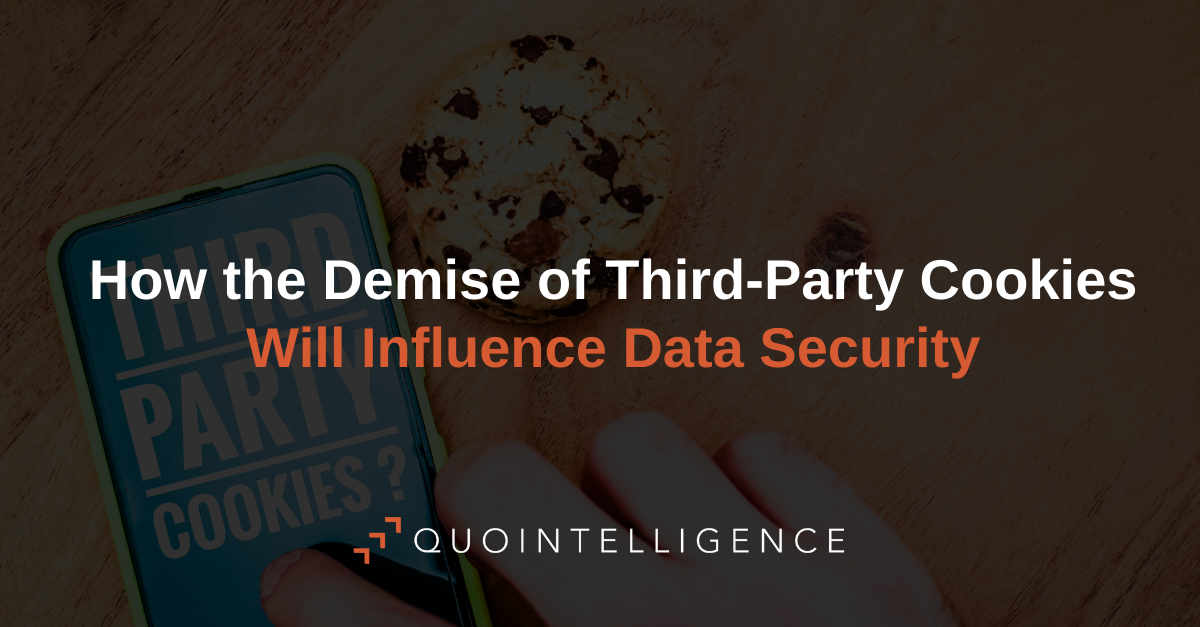 How the Demise of Third-Party Cookies Will Influence Data Security ...