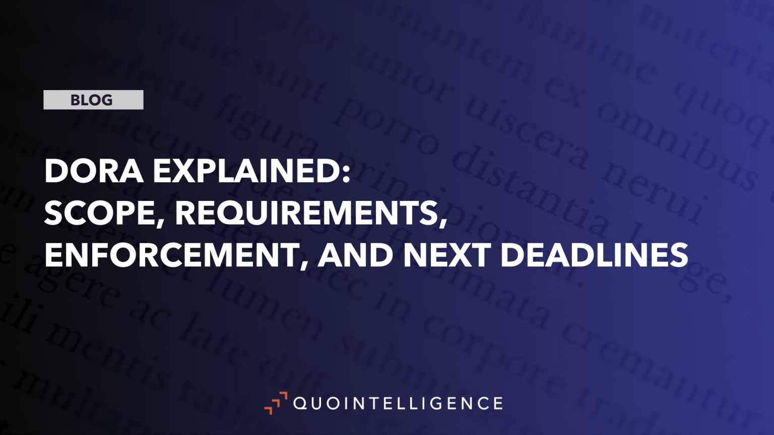 DORA Explained: Scope, Requirements, Enforcement, and Next Deadlines